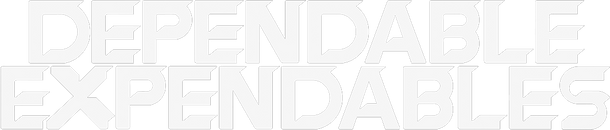 Dependable Expendables